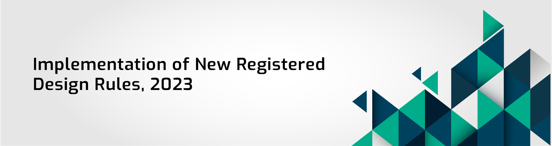 Implementation of New “Registered Design Rules, 2023”